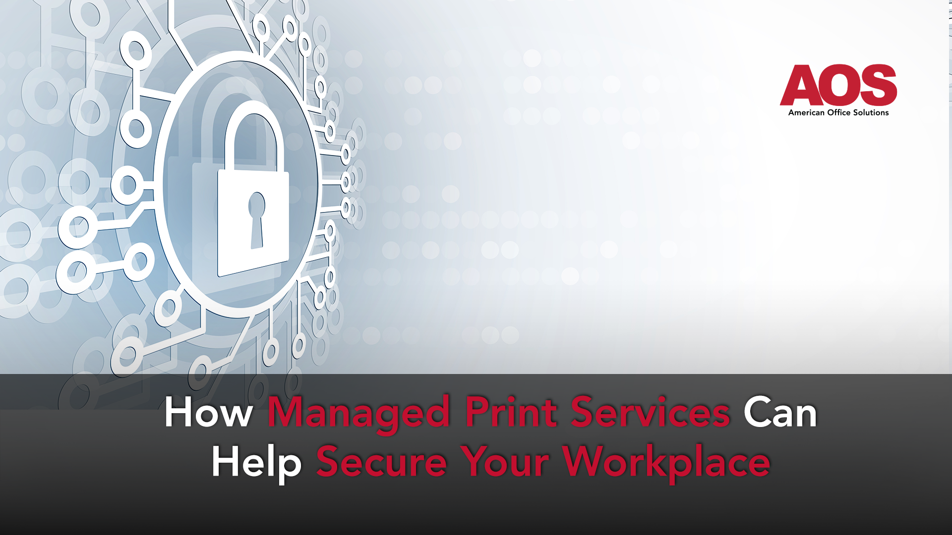 How Managed Print Services Can Help Secure Your Workplace